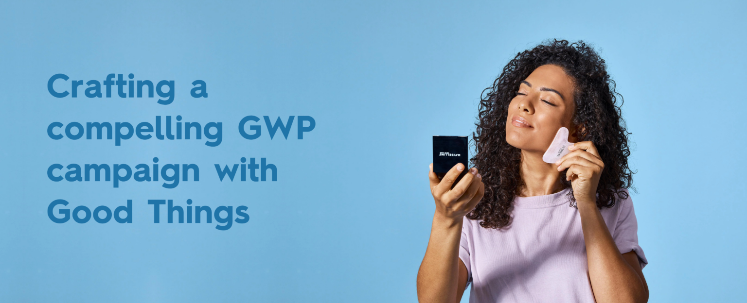 How to Create a Winning Gift With Purchase (GWP) Campaign | Good Things